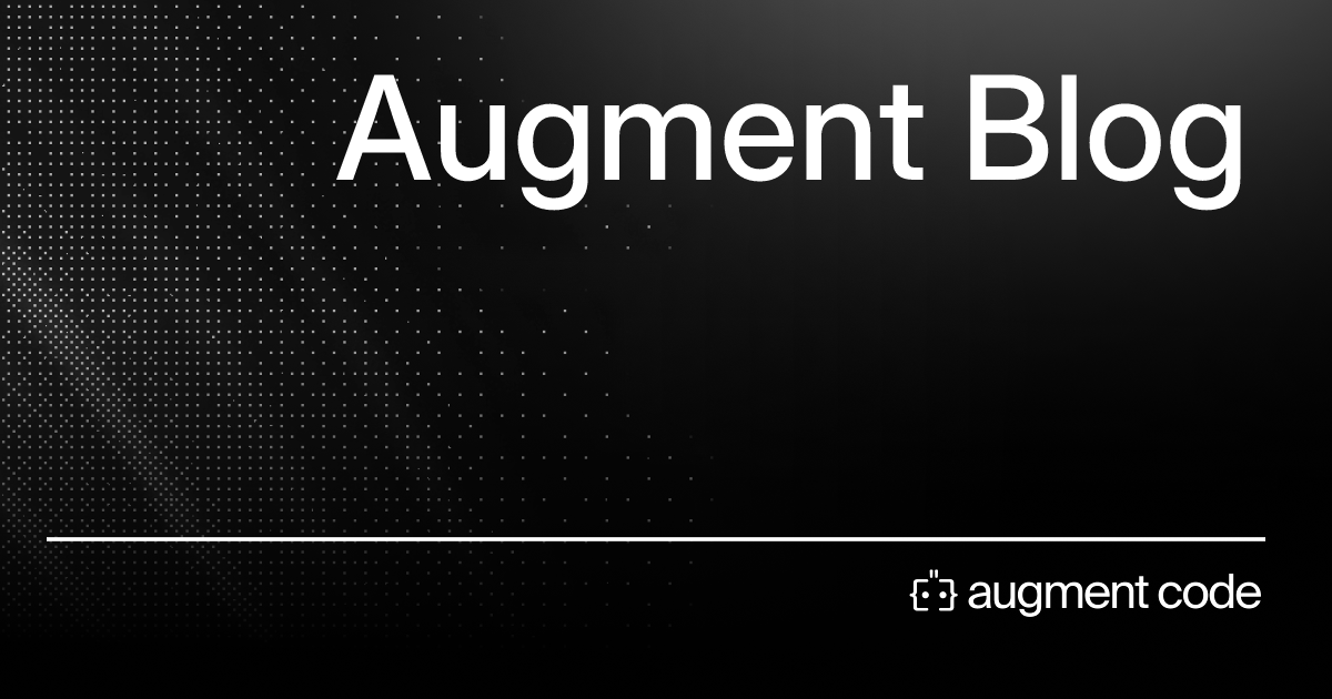 Blog - Augment Code
