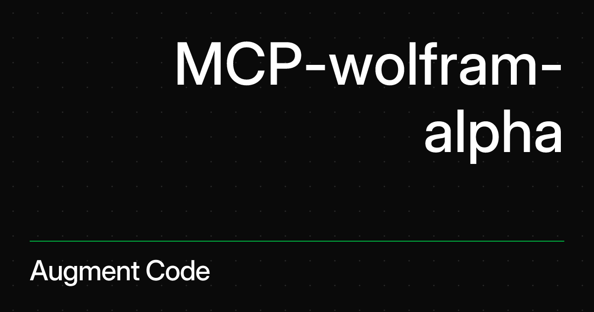 MCP-wolfram-alpha - MCP Server Registry - Augment Code