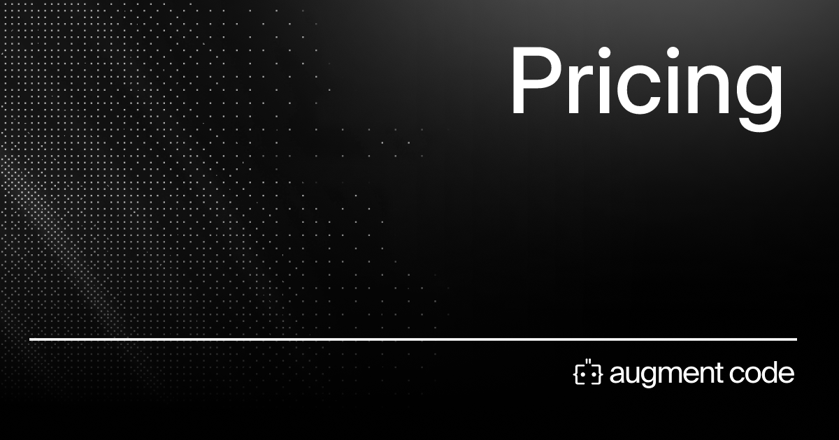 Pricing - Augment Code
