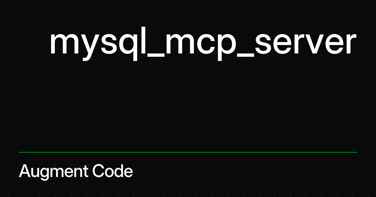 mysql_mcp_server - MCP Server Registry | Augment Code